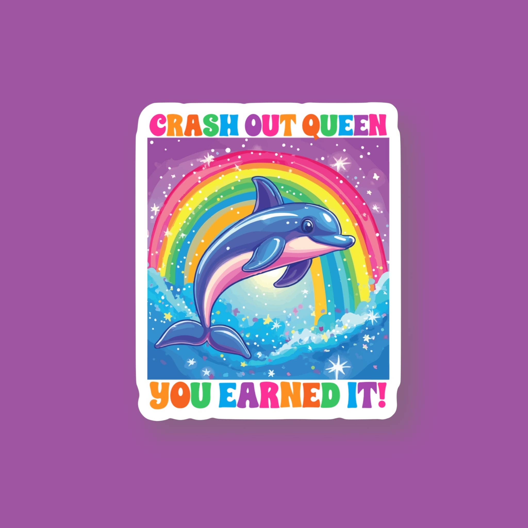 Crash Out Queen You Earned It Sticker – Seventh Shelf